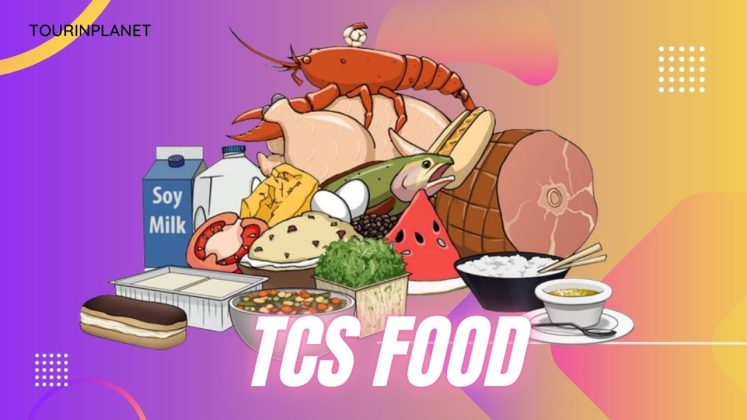 What is TCS Food Meaning? [Top 10 List with Case Studies]