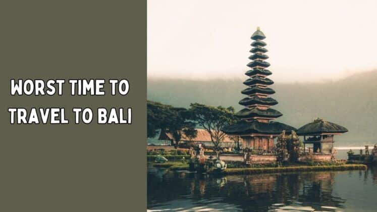 Worst Time to Travel to Bali - A Guide to Avoiding Overcrowded Highs