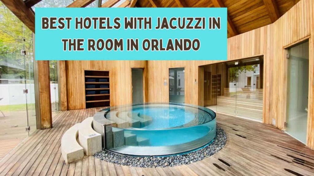 38 Best Hotels with Jacuzzi In The Room in Orlando