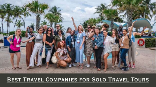 10 Best Travel Companies for Solo Travel Tours in 2025