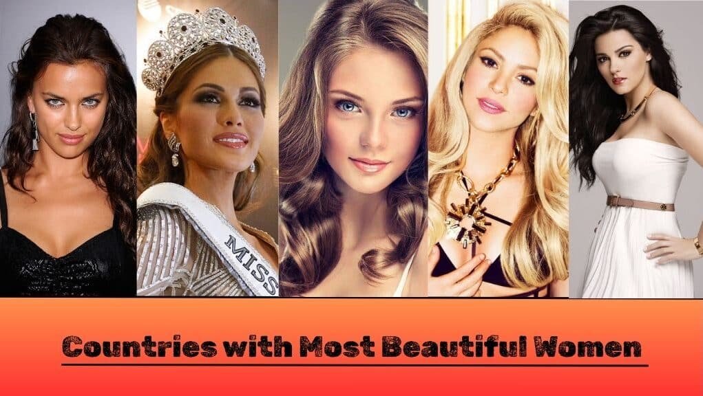 Top 20 Countries with Most Beautiful Women in the World 2025