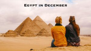 Egypt in December 2025 - Best Things to Do, Weather, and Travel Tips
