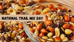 National Trail Mix Day 2025 (Sunday, August 31)